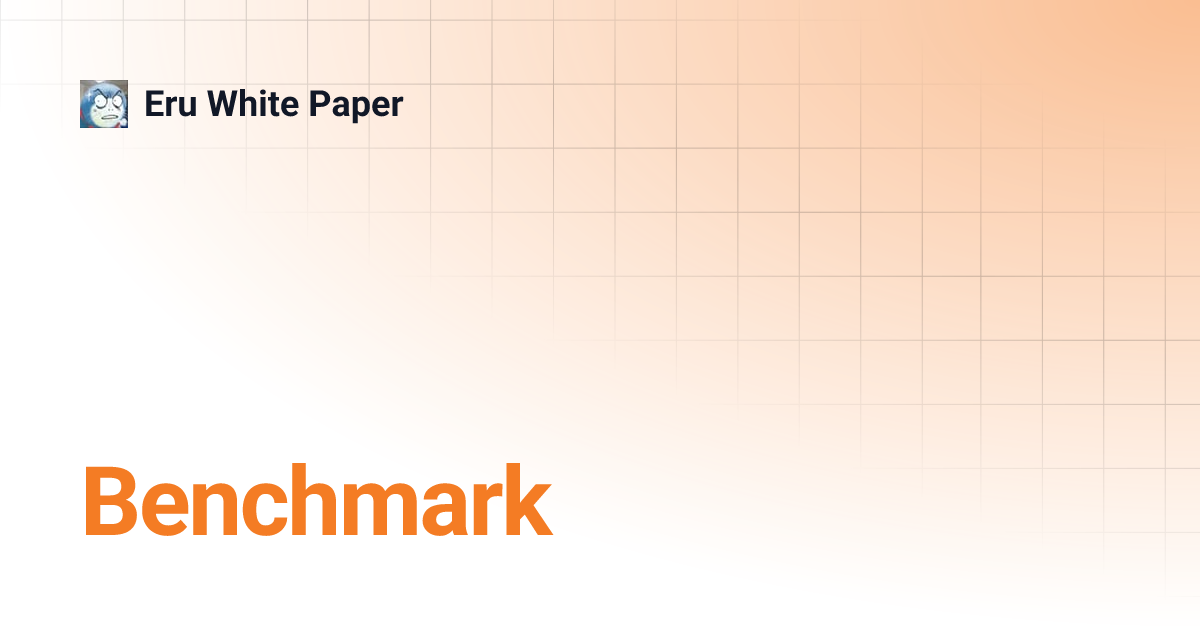 Benchmark | Eru White Paper
