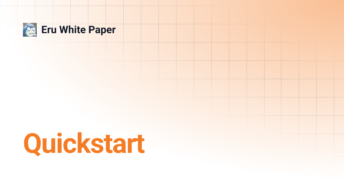 Quickstart | Eru White Paper