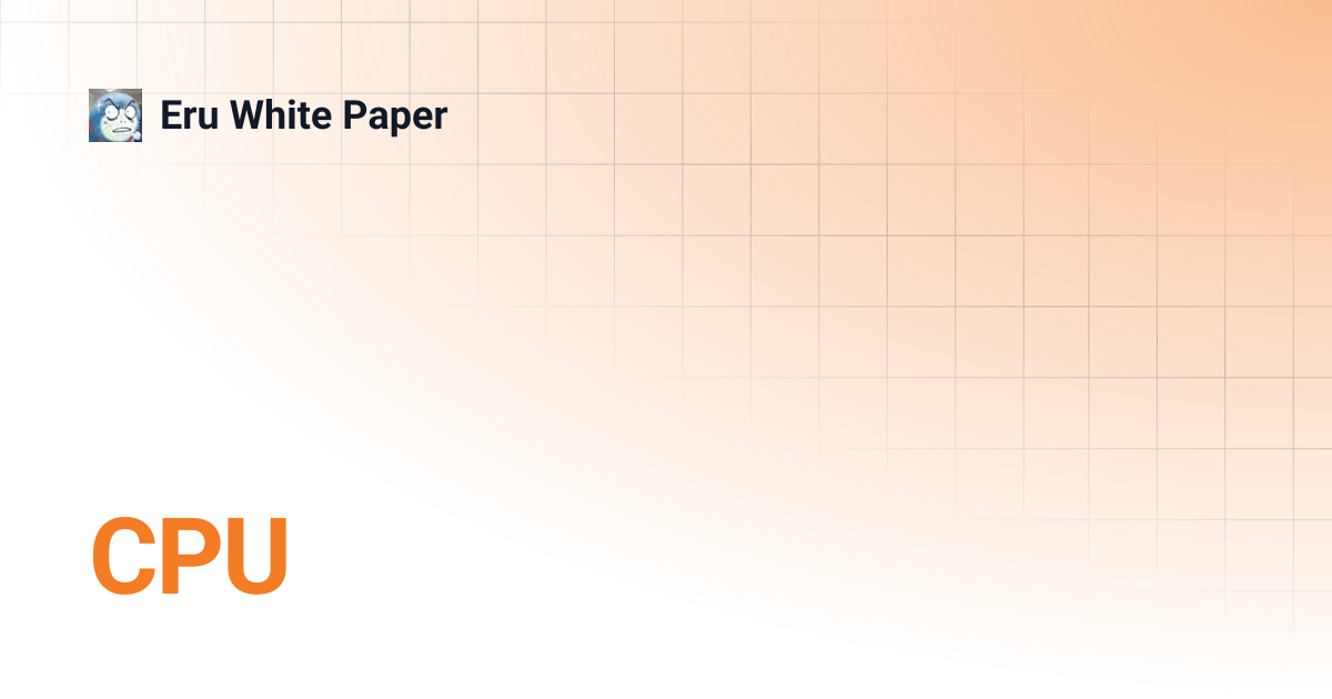 CPU | Eru White Paper